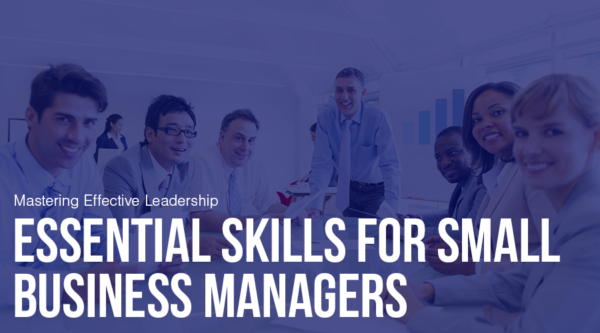 Mastering Effective Leadership: Essential Skills for Small Business Managers - Optimum Results